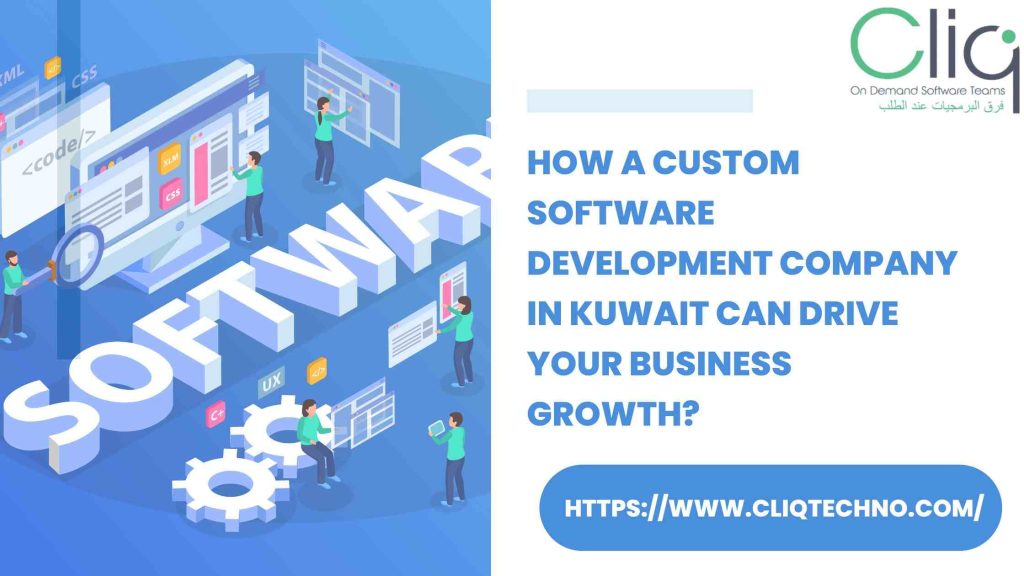 How A Custom Software Development Company In Kuwait Can Drive Your ...